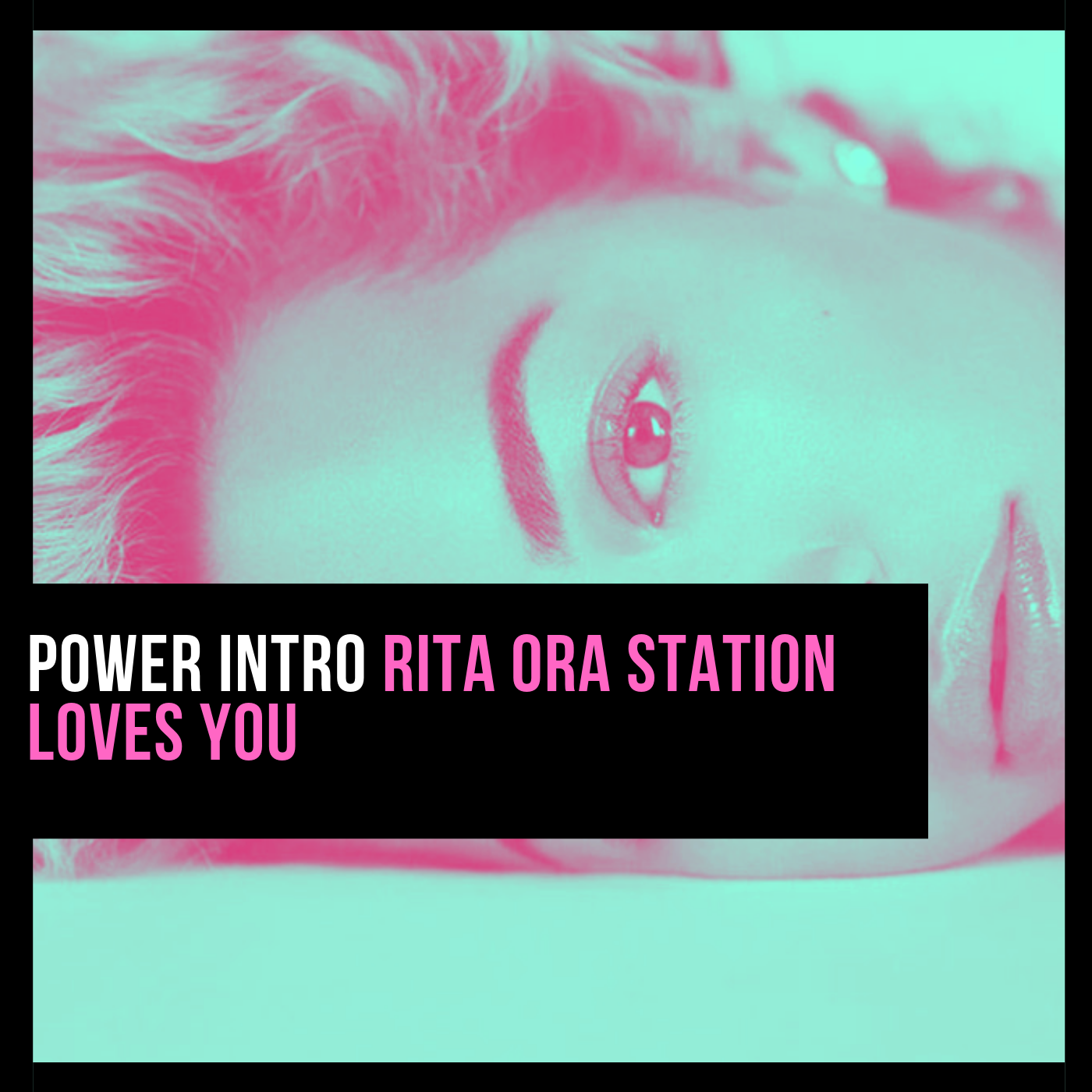 POWER INTRO RITA ORA STATION LOVES YOU – RadioJingles.VIP